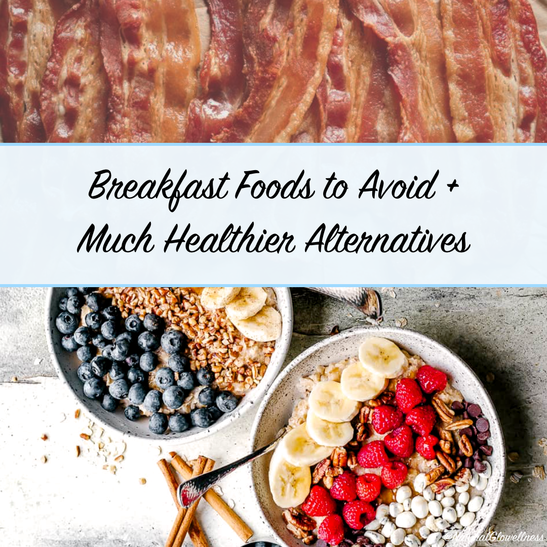 5 Breakfast Foods That You Should Never Eat Again + Healthier ...